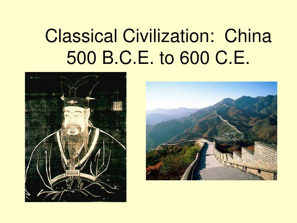 PPT - Classical Civilization: China 500 B.C.E. to 600 C.E. PowerPoint ...