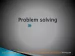PPT - Problem Solving PowerPoint Presentation, free download - ID:505139