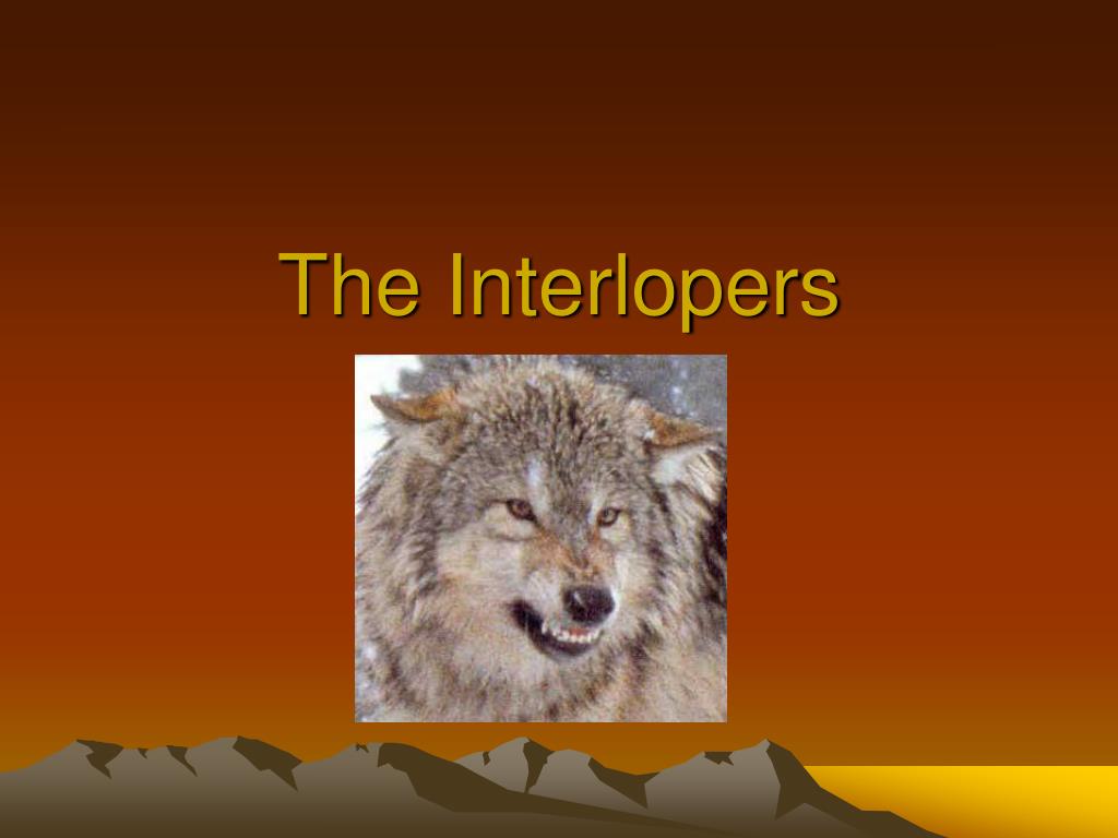 PPT - The Interlopers PowerPoint Presentation, free download - ID:4128654