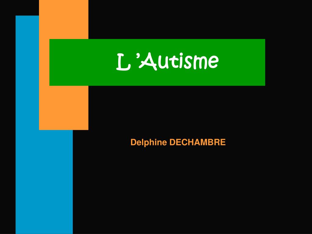 PPT - L ’Autisme PowerPoint Presentation, free download - ID:4129062