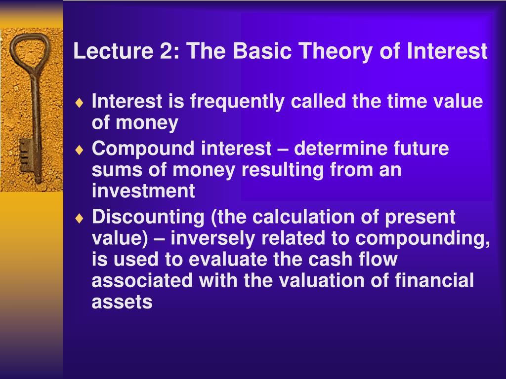 PPT - Lecture 2: The Basic Theory of Interest PowerPoint Presentation ...