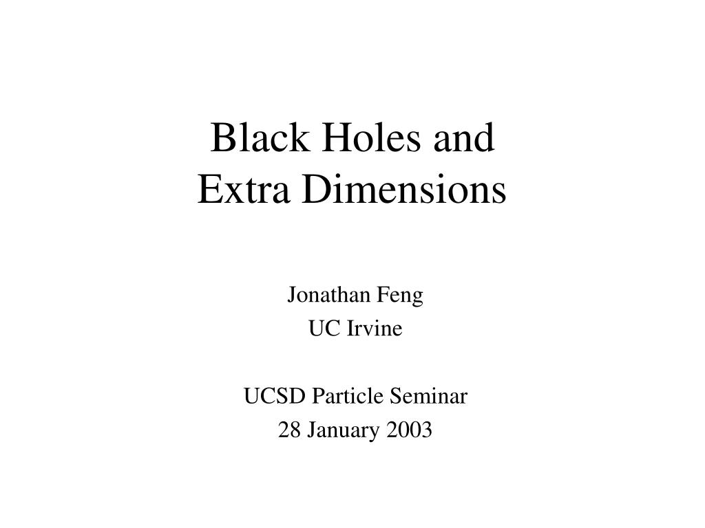 PPT - Black Holes and Extra Dimensions PowerPoint Presentation, free ...