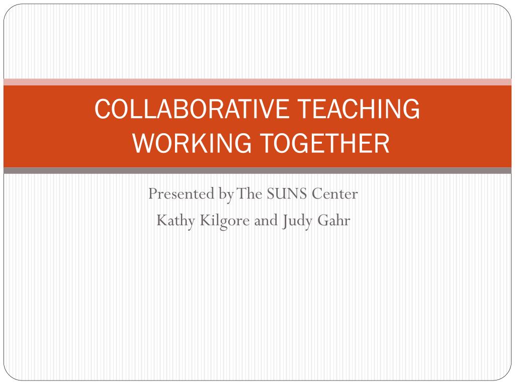 PPT - COLLABORATIVE TEACHING WORKING TOGETHER PowerPoint Presentation ...