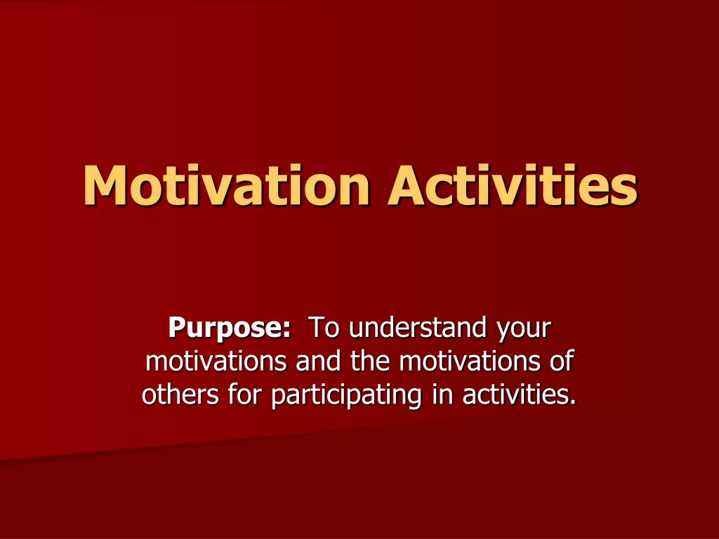 PPT - Motivation Activities PowerPoint Presentation, free download - ID ...