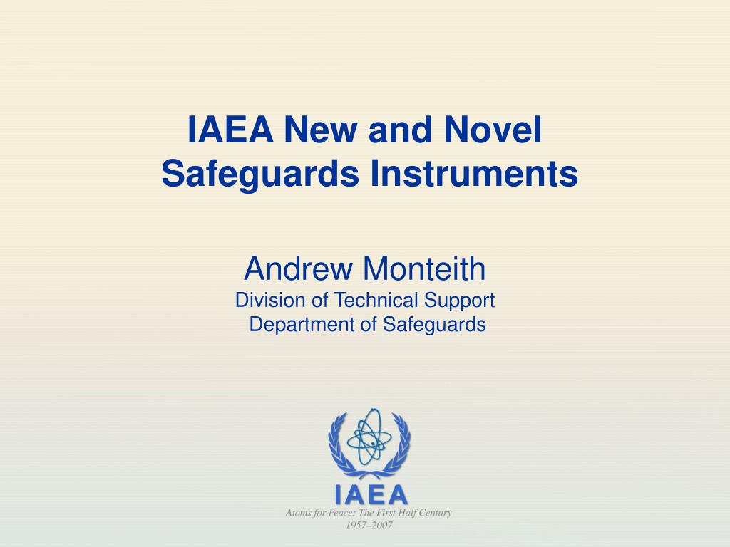 PPT - IAEA New and Novel Safeguards Instruments PowerPoint Presentation - ID:4138137