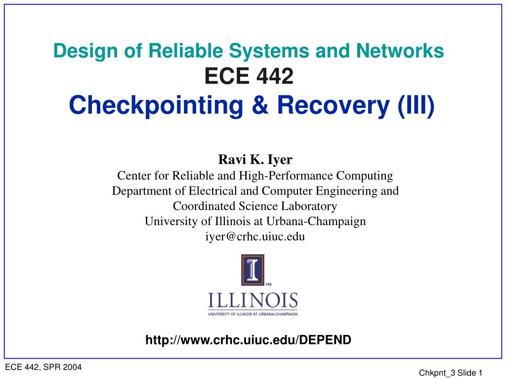 PPT - Design of Reliable Systems and Networks ECE 442 Checkpointing ...
