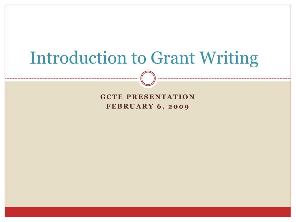 PPT - Introduction to Grant Writing PowerPoint Presentation, free ...