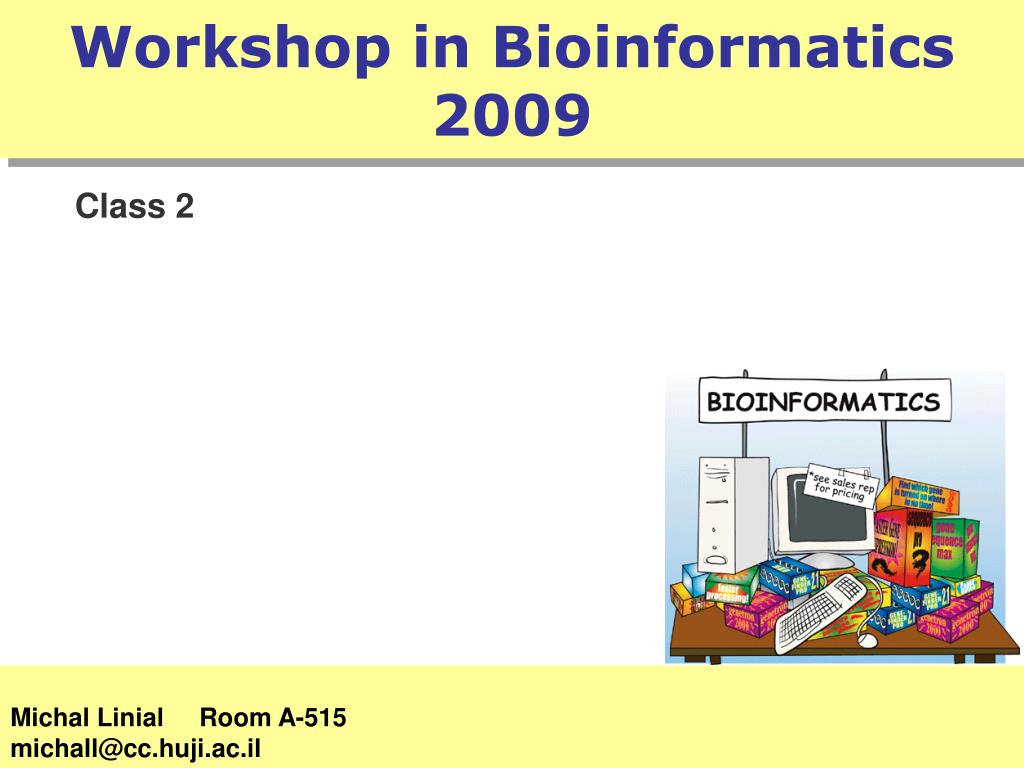 PPT - Workshop in Bioinformatics 2009 PowerPoint Presentation, free ...