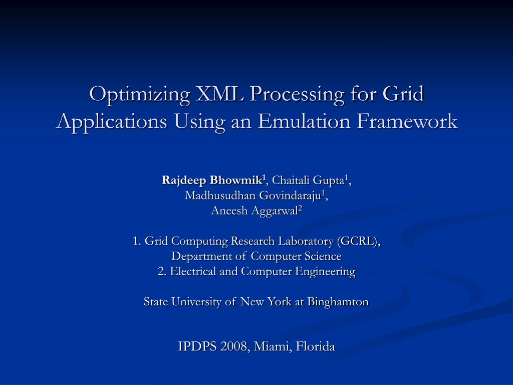 PPT - Optimizing XML Processing for Grid Applications Using an Emulation Framework PowerPoint ...