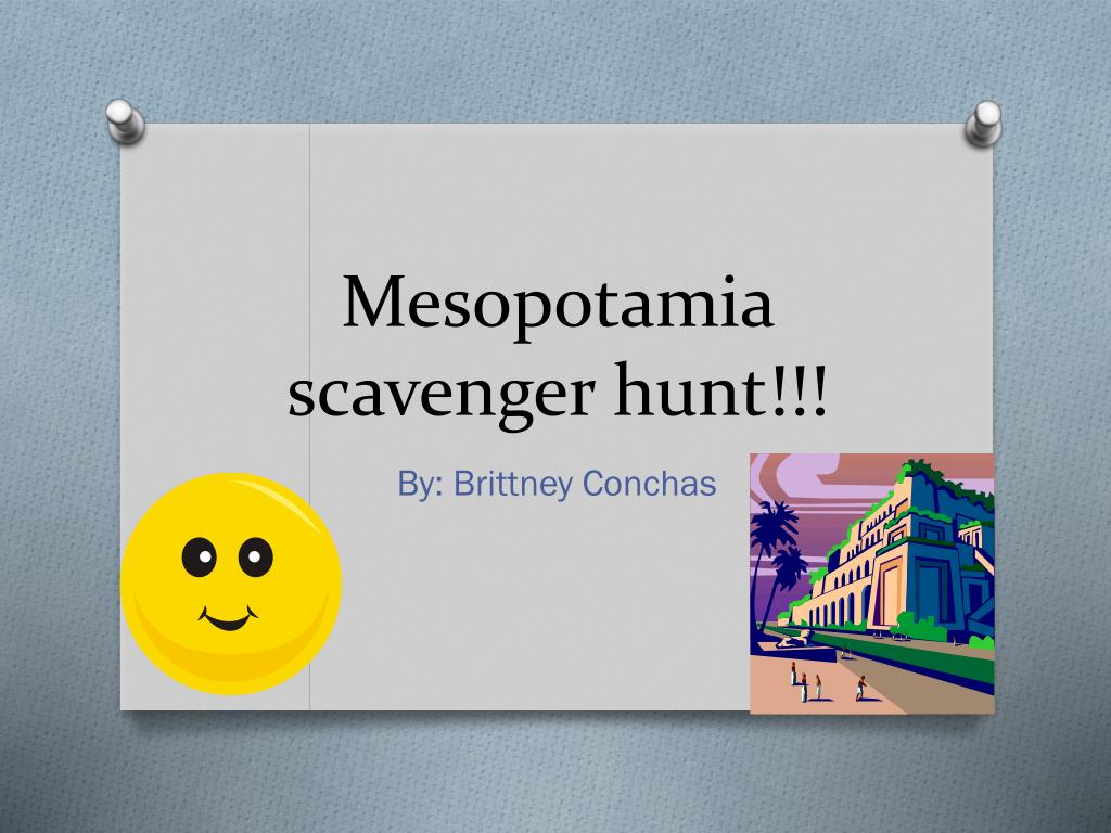 PPT - Mesopotamia scavenger hunt!!! PowerPoint Presentation, free ...
