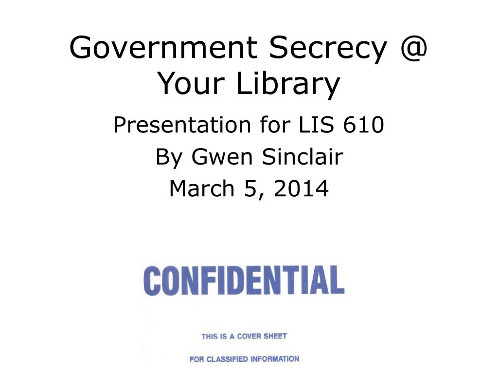 PPT - Government Secrecy @ Your Library PowerPoint Presentation, free ...