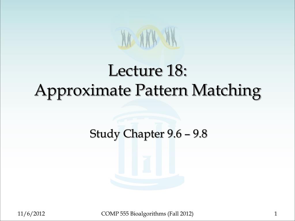 Ppt Lecture 18 Approximate Pattern Matching Powerpoint Presentation Id4144578