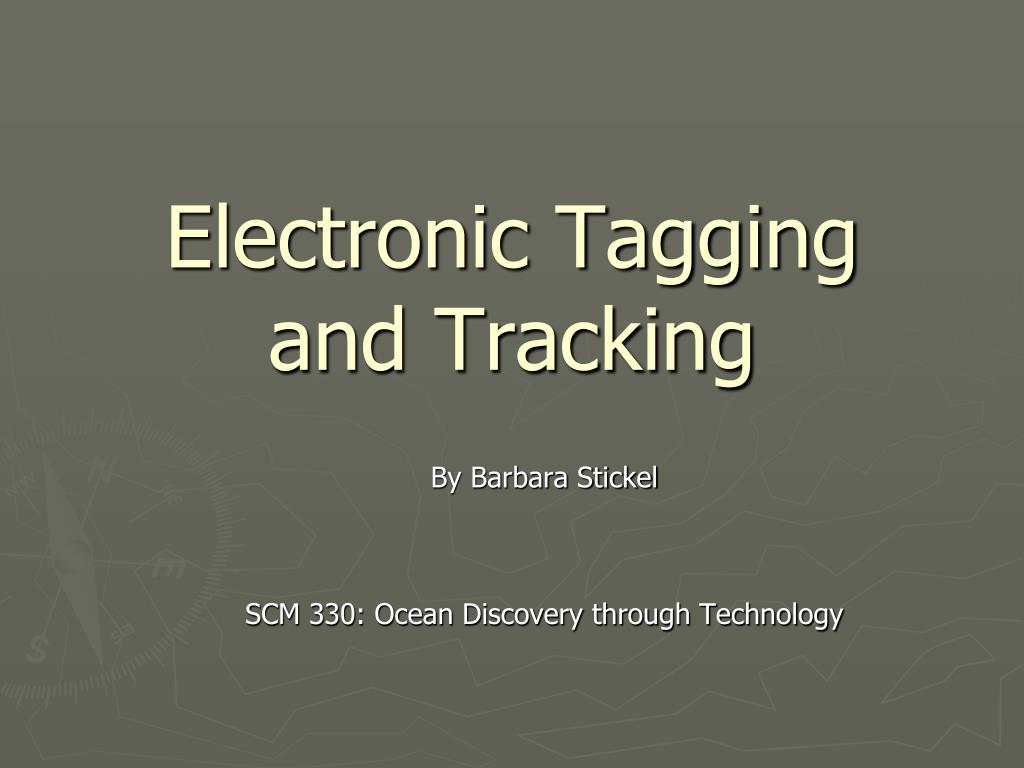 PPT - Electronic Tagging and Tracking PowerPoint Presentation, free ...