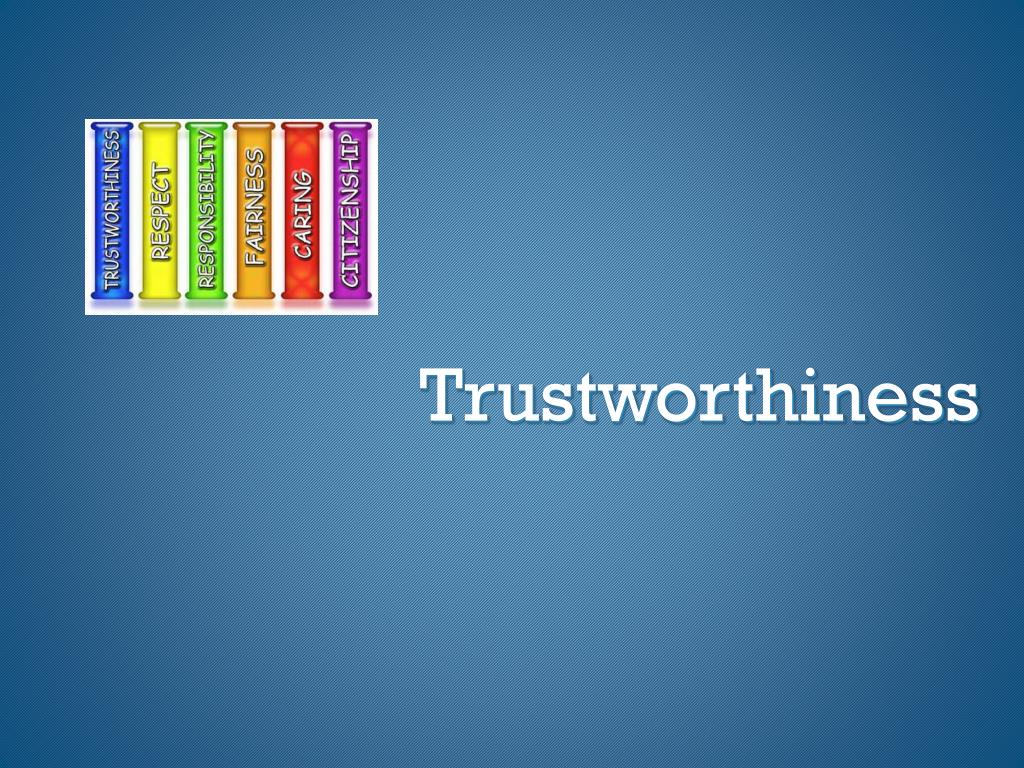 PPT - Trustworthiness PowerPoint Presentation, free download - ID:4146815