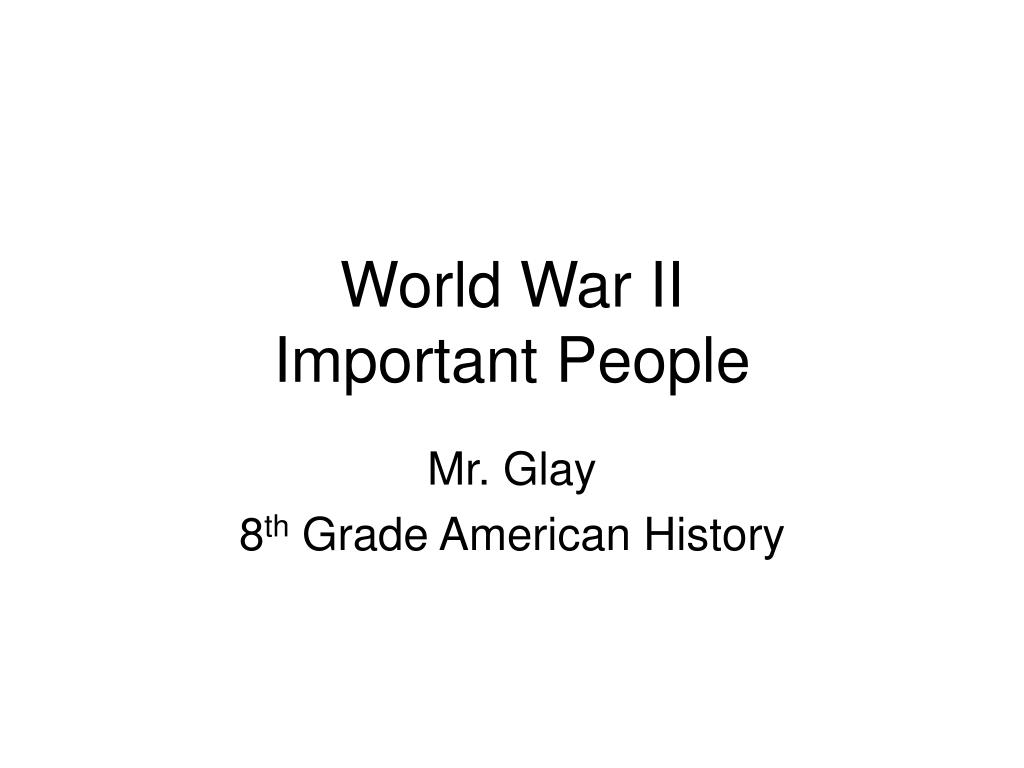 PPT - World War II Important People PowerPoint Presentation, free ...