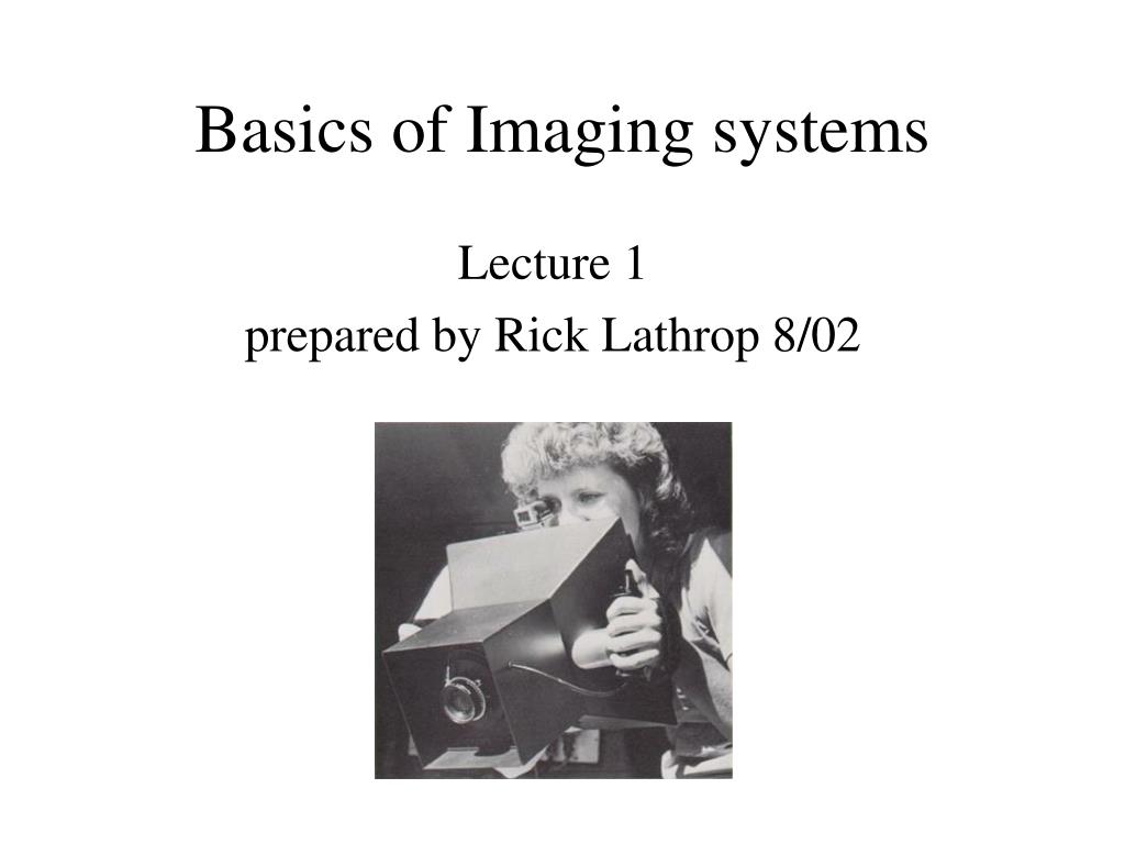 PPT - Basics of Imaging systems PowerPoint Presentation, free download ...