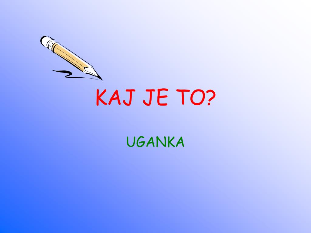 PPT - KAJ JE TO? PowerPoint Presentation, free download - ID:4149538