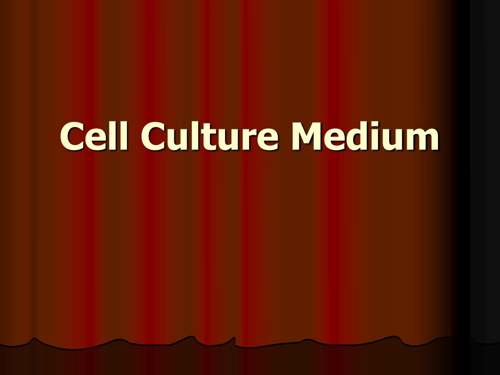 PPT - Cell Culture Medium PowerPoint Presentation, free download - ID ...