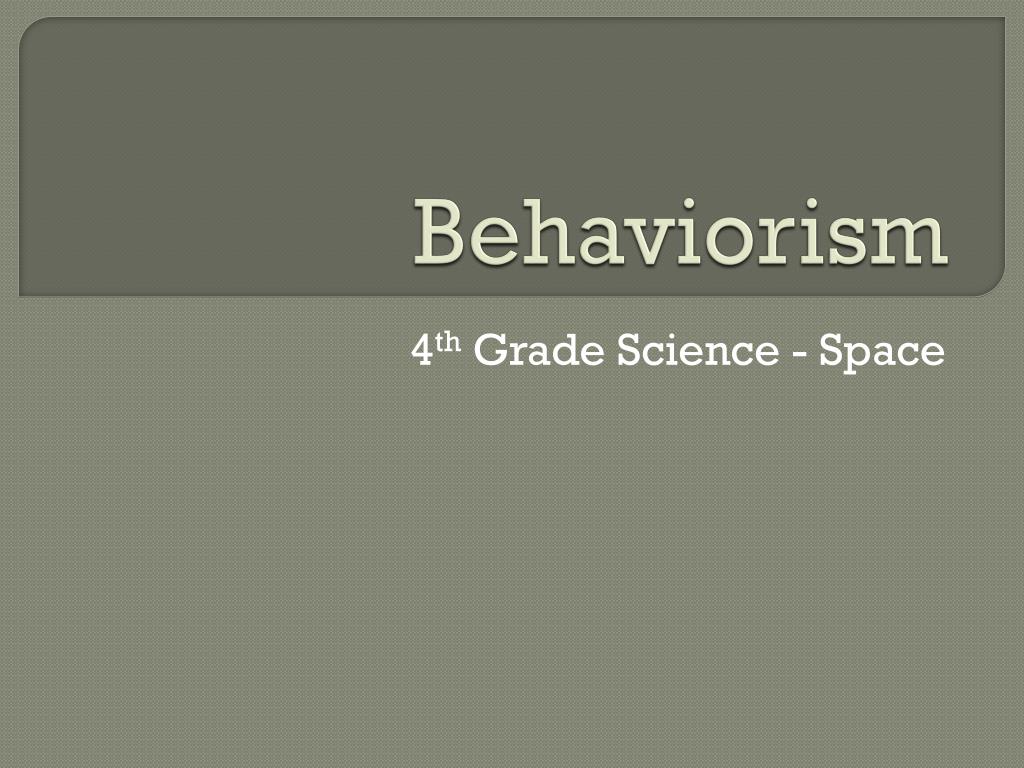 PPT - Behaviorism PowerPoint Presentation, free download - ID:4152200