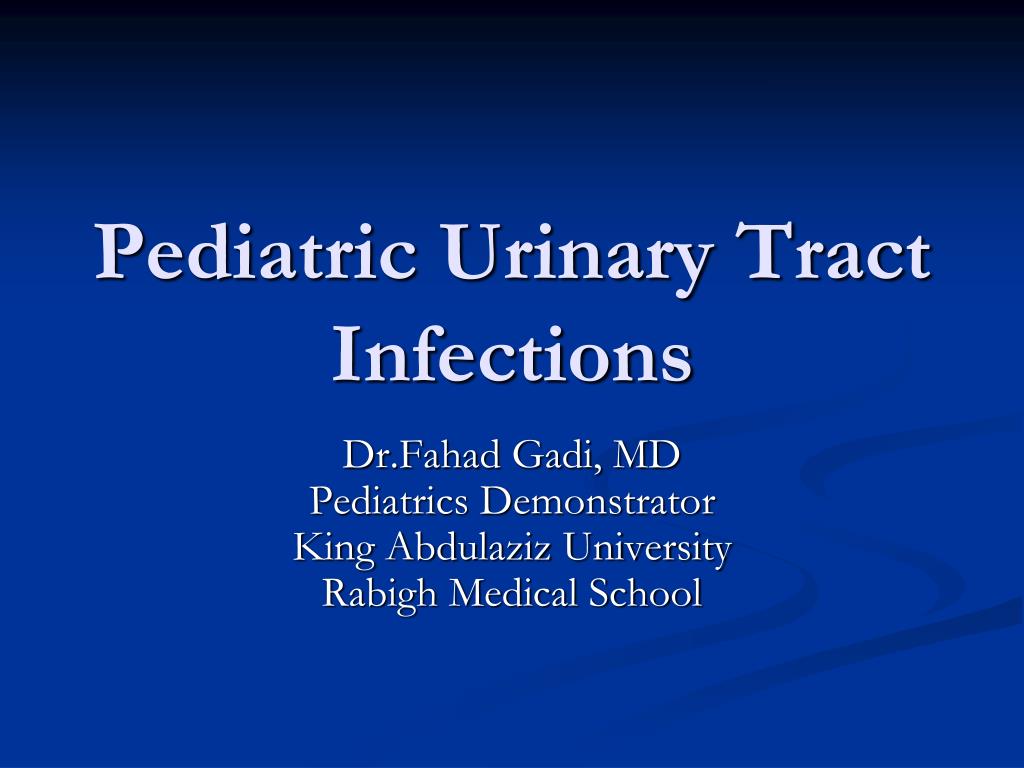 PPT - Pediatric Urinary Tract Infections PowerPoint Presentation, free ...