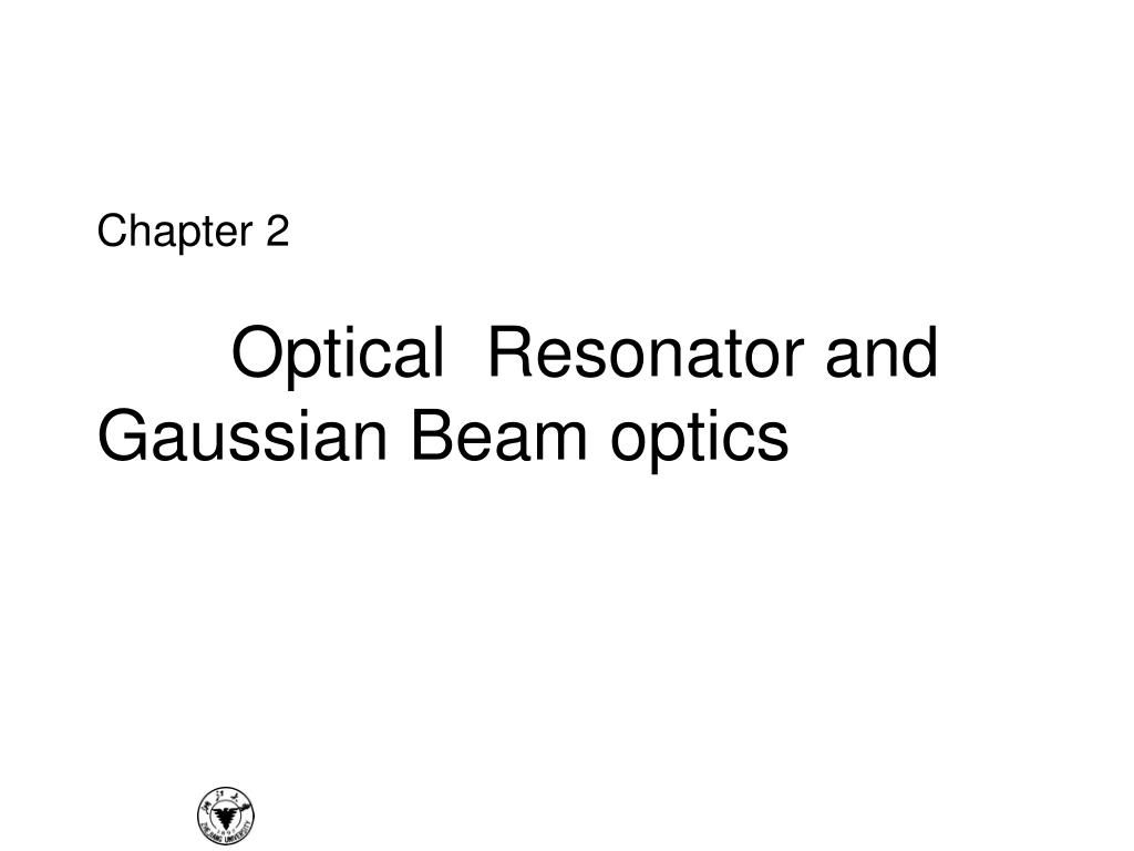 PPT - Chapter 2 Optical Resonator and Gaussian Beam optics PowerPoint ...