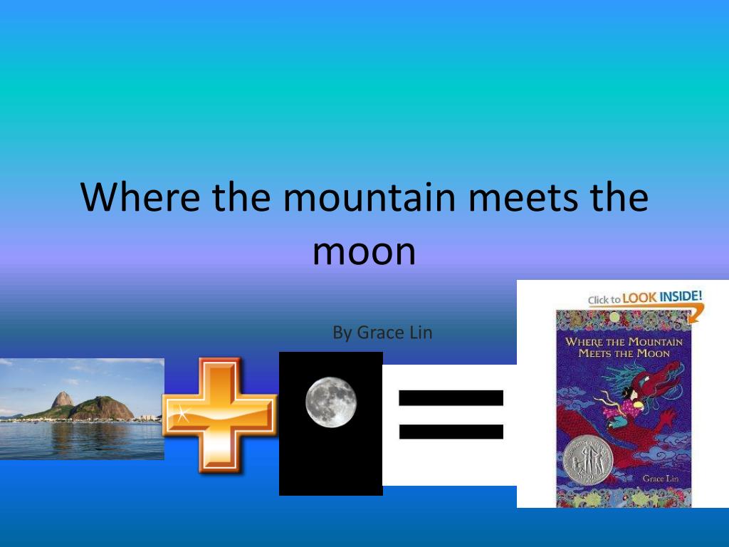 PPT - Where the mountain meets the moon PowerPoint Presentation, free ...