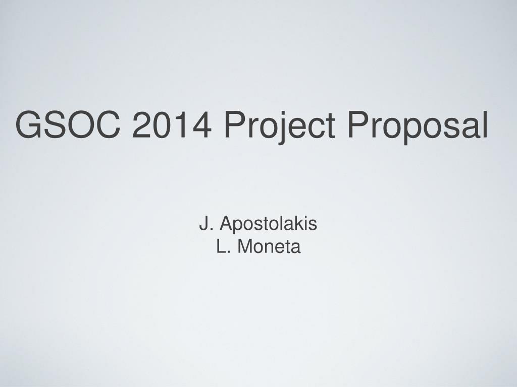 PPT - GSOC 2014 Project Proposal PowerPoint Presentation, free download ...