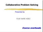 PPT - learning about collaborative problem solving the Ross Greene ...