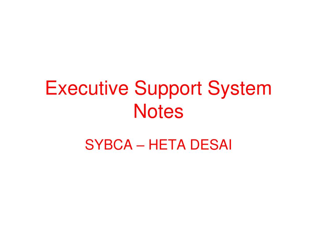 PPT - Executive Support System Notes PowerPoint Presentation, free ...