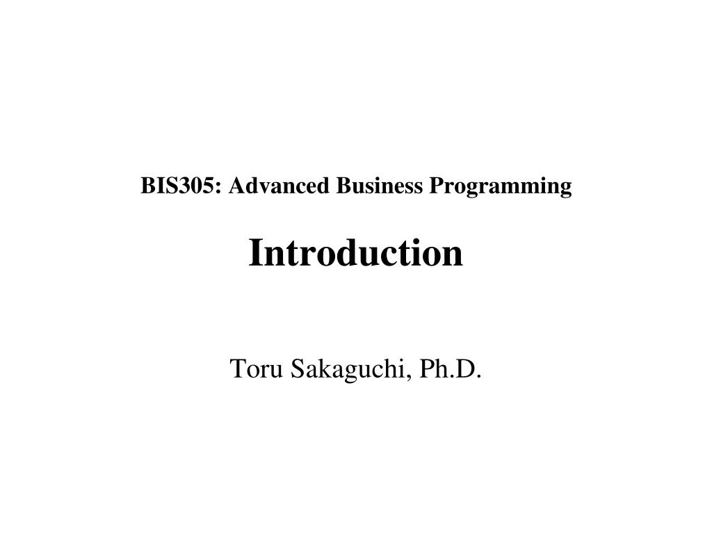 PPT - BIS305: Advanced Business Programming Introduction PowerPoint ...