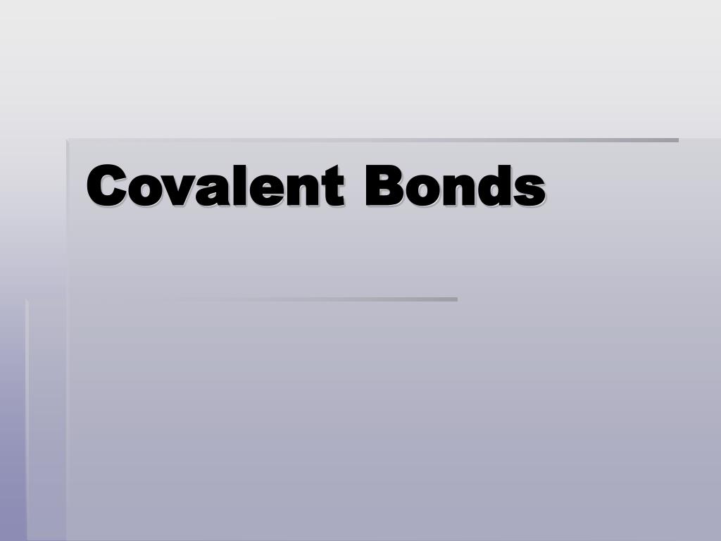 PPT - Covalent Bonds PowerPoint Presentation, free download - ID:4156533