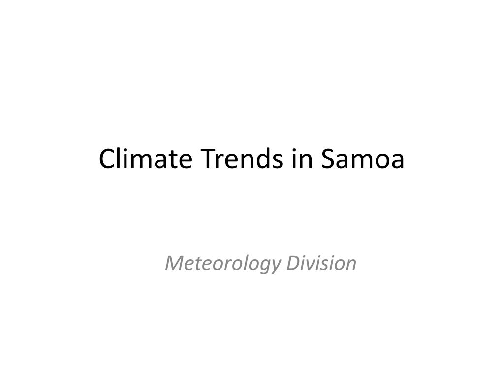 PPT - Climate Trends in Samoa: Rising Temperatures, Rainfall, Sea ...