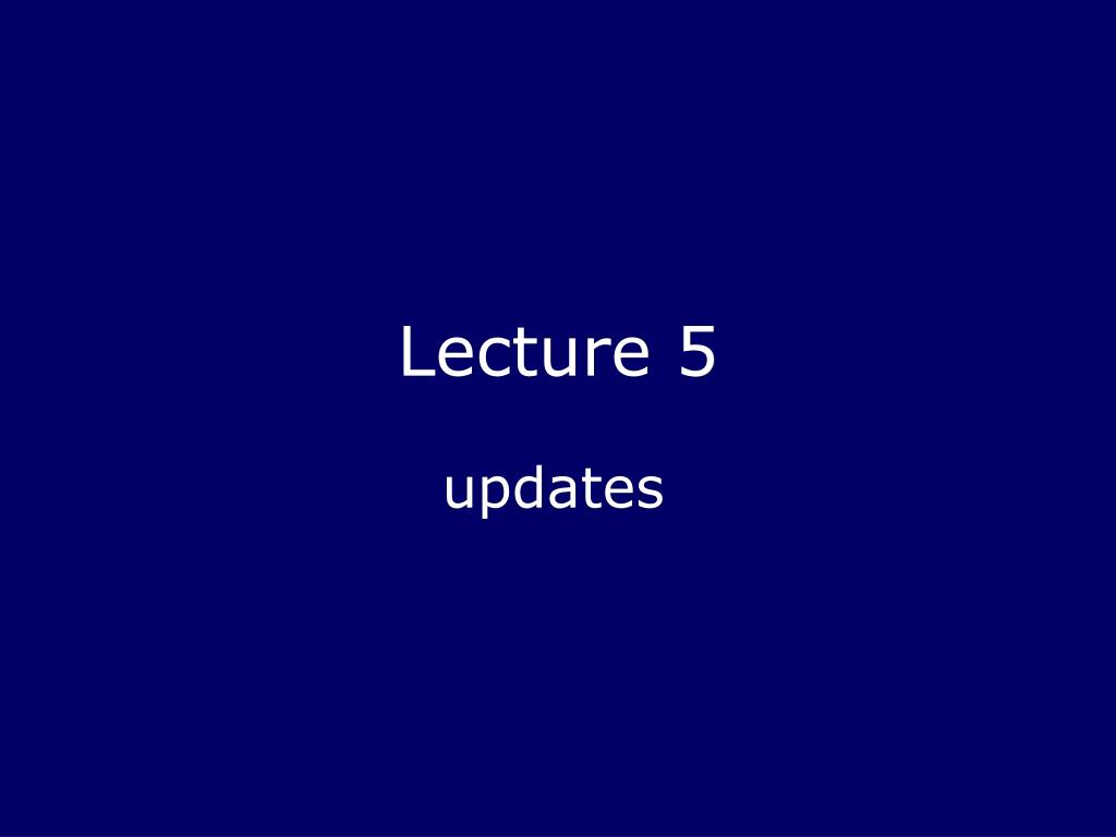 PPT - Lecture 5 PowerPoint Presentation, free download - ID:4157053