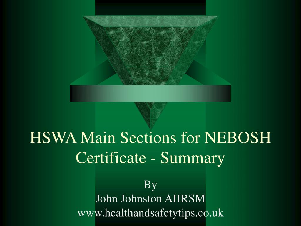 PPT - HSWA Main Sections for NEBOSH Certificate - Summary PowerPoint ...