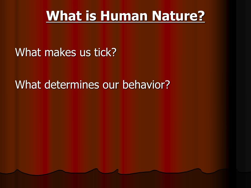 PPT - What is Human Nature? PowerPoint Presentation, free download - ID ...