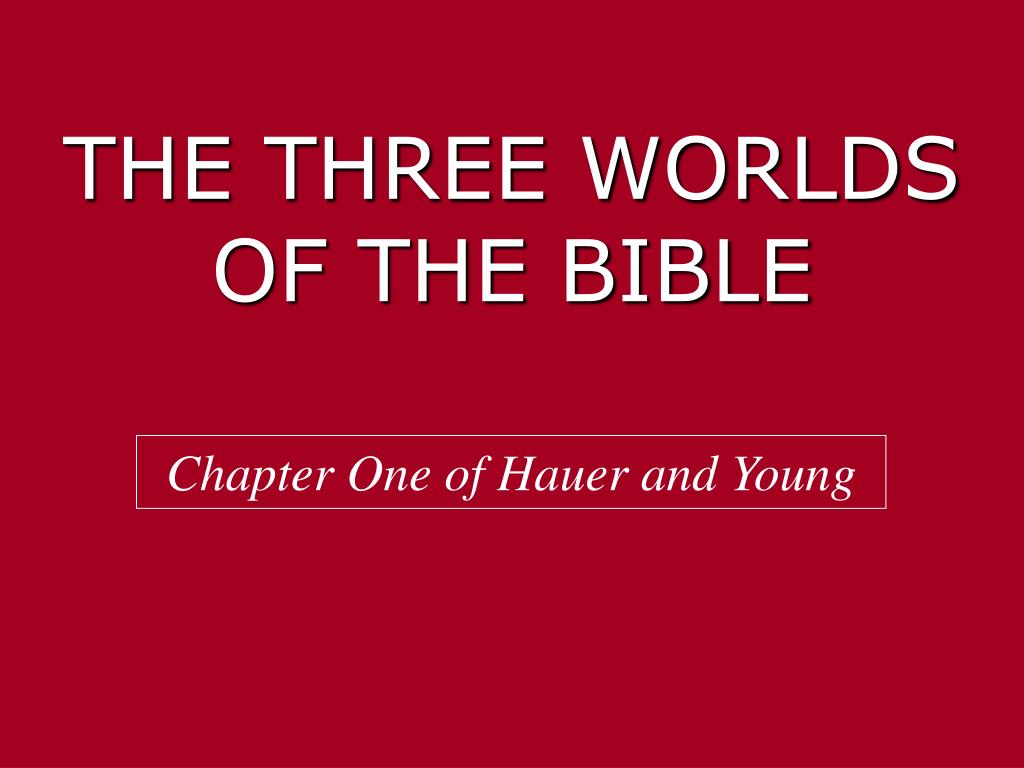 PPT - THE THREE WORLDS OF THE BIBLE PowerPoint Presentation, free ...