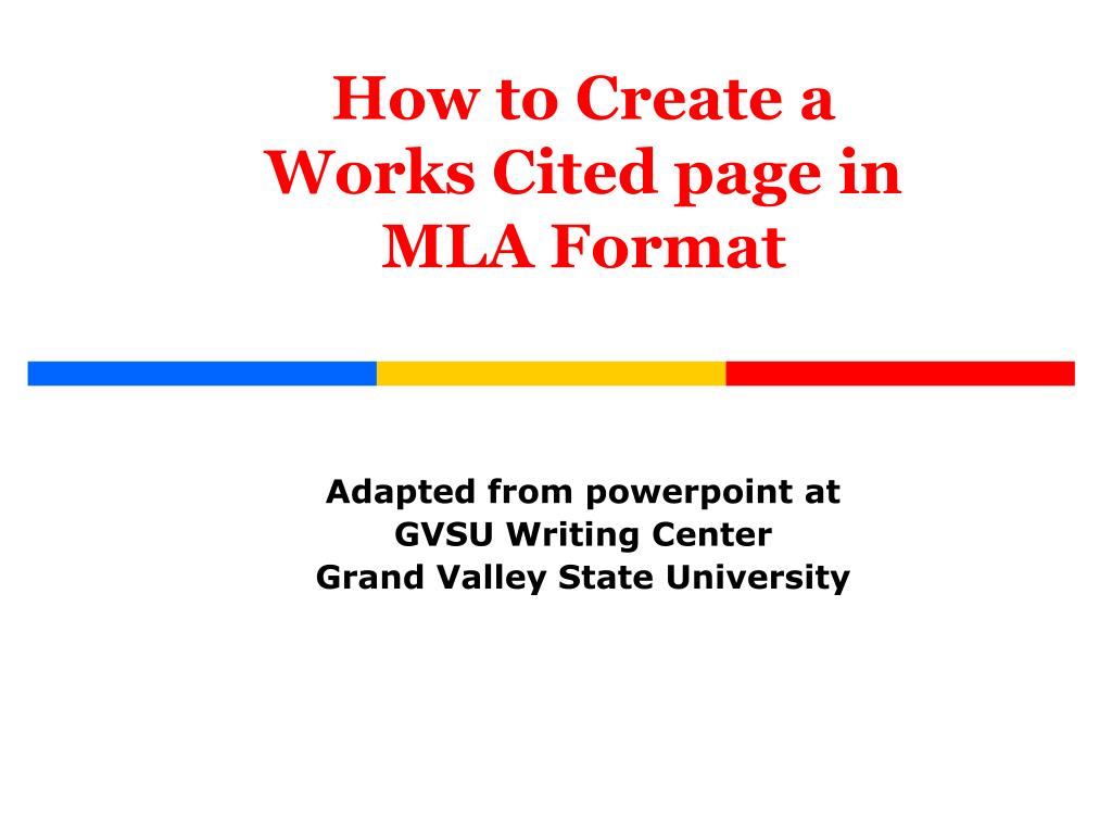 PPT - How to Create a Works Cited page in MLA Format PowerPoint ...