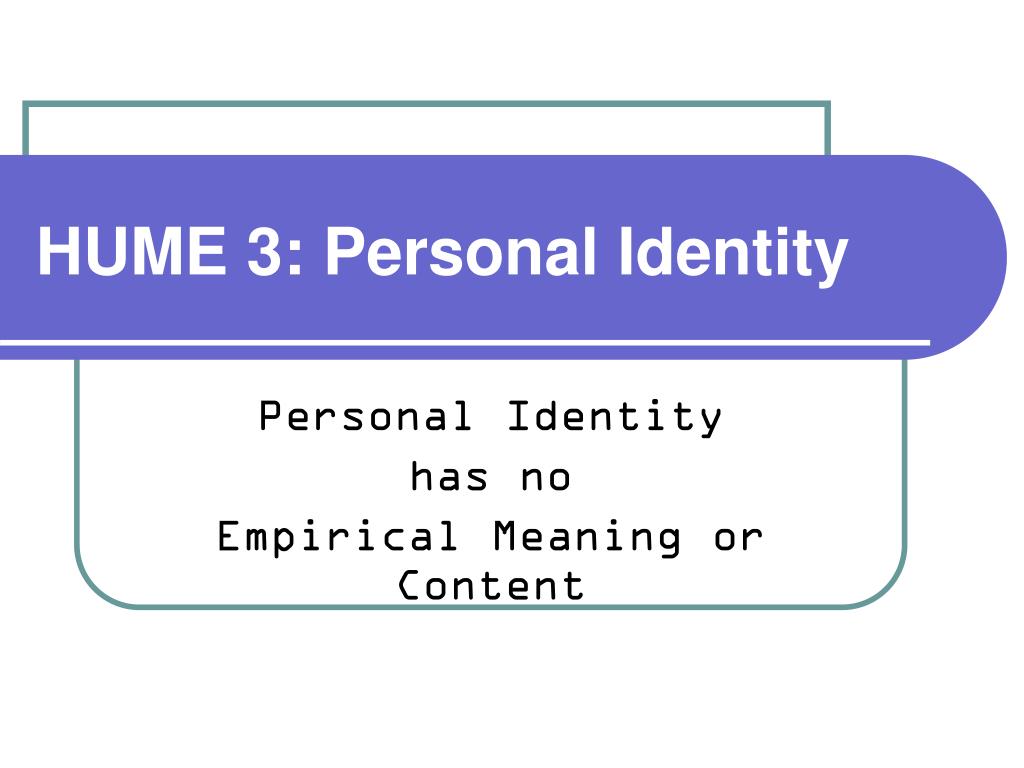 PPT - HUME 3: Personal Identity PowerPoint Presentation, free download ...