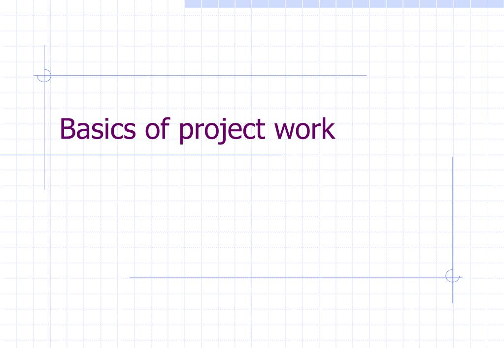 PPT - Basics of project work PowerPoint Presentation, free download ...