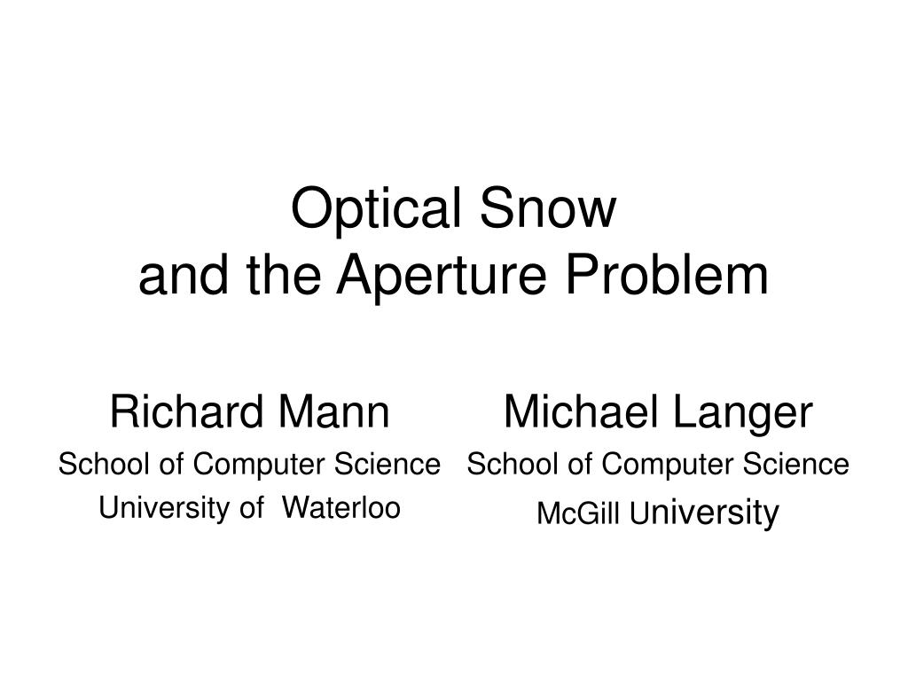 PPT - Optical Snow and the Aperture Problem PowerPoint Presentation ...