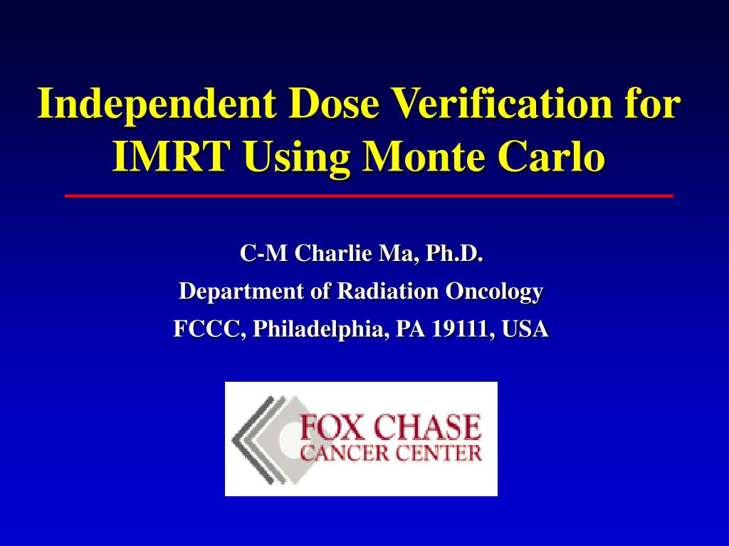 PPT - Independent Dose Verification for IMRT Using Monte Carlo ...