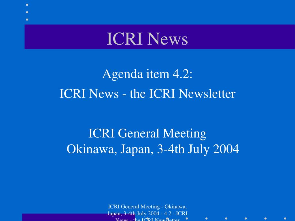 PPT - ICRI News PowerPoint Presentation, free download - ID:4159243