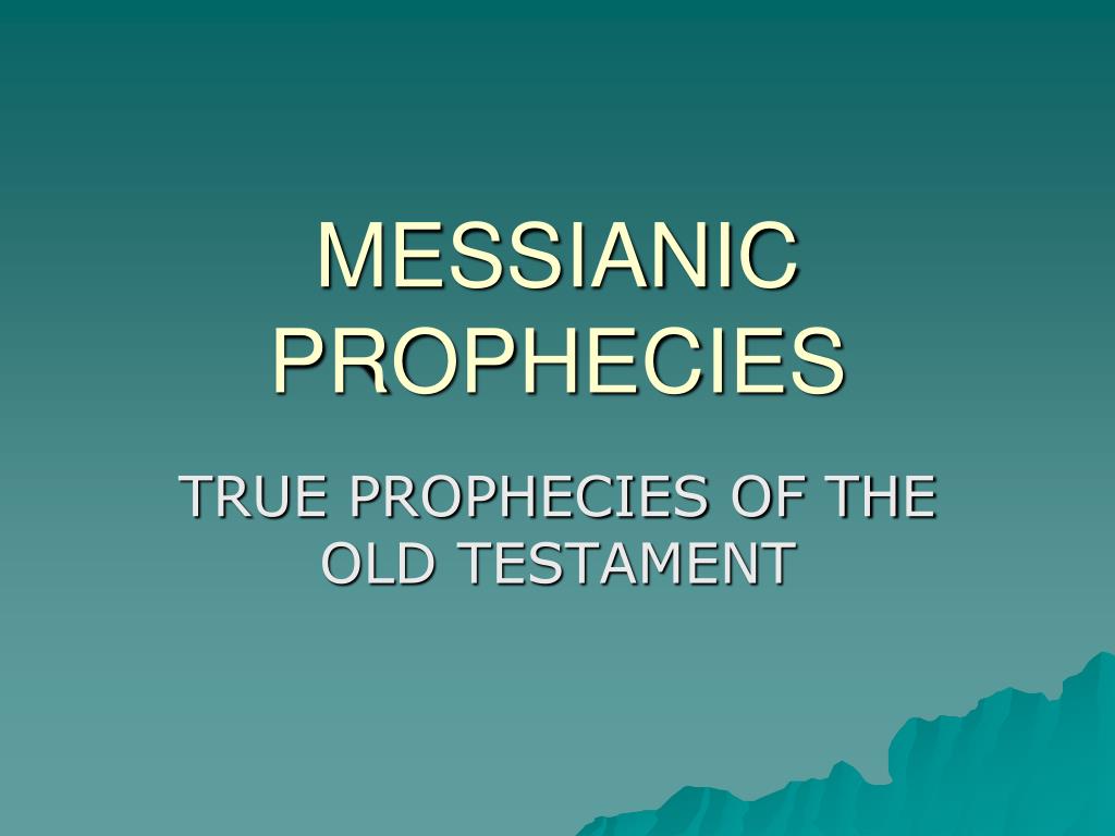 PPT - MESSIANIC PROPHECIES PowerPoint Presentation, free download - ID ...