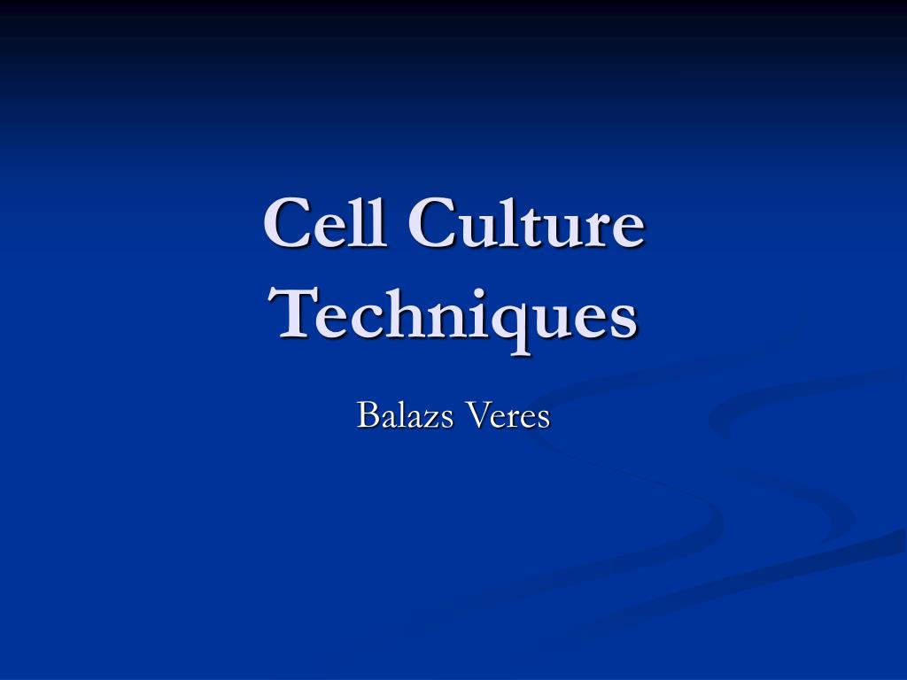 PPT - Cell Culture Techniques PowerPoint Presentation, free download ...
