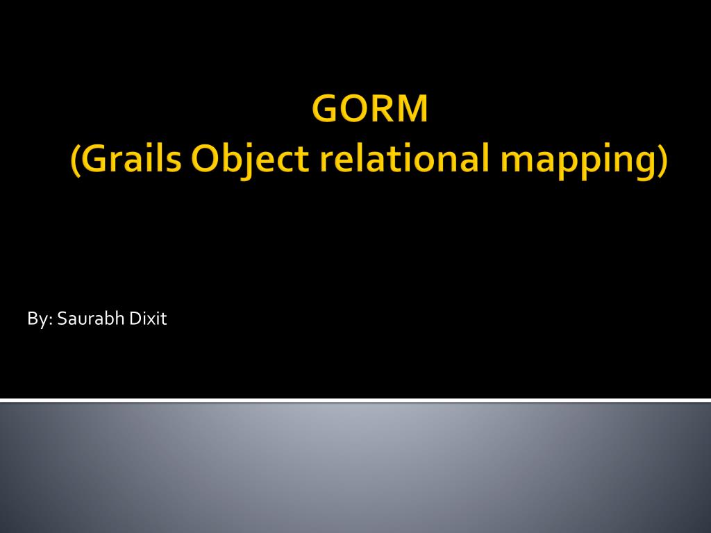 PPT - GORM (Grails Object relational mapping) PowerPoint Presentation, free download - ID:4161730