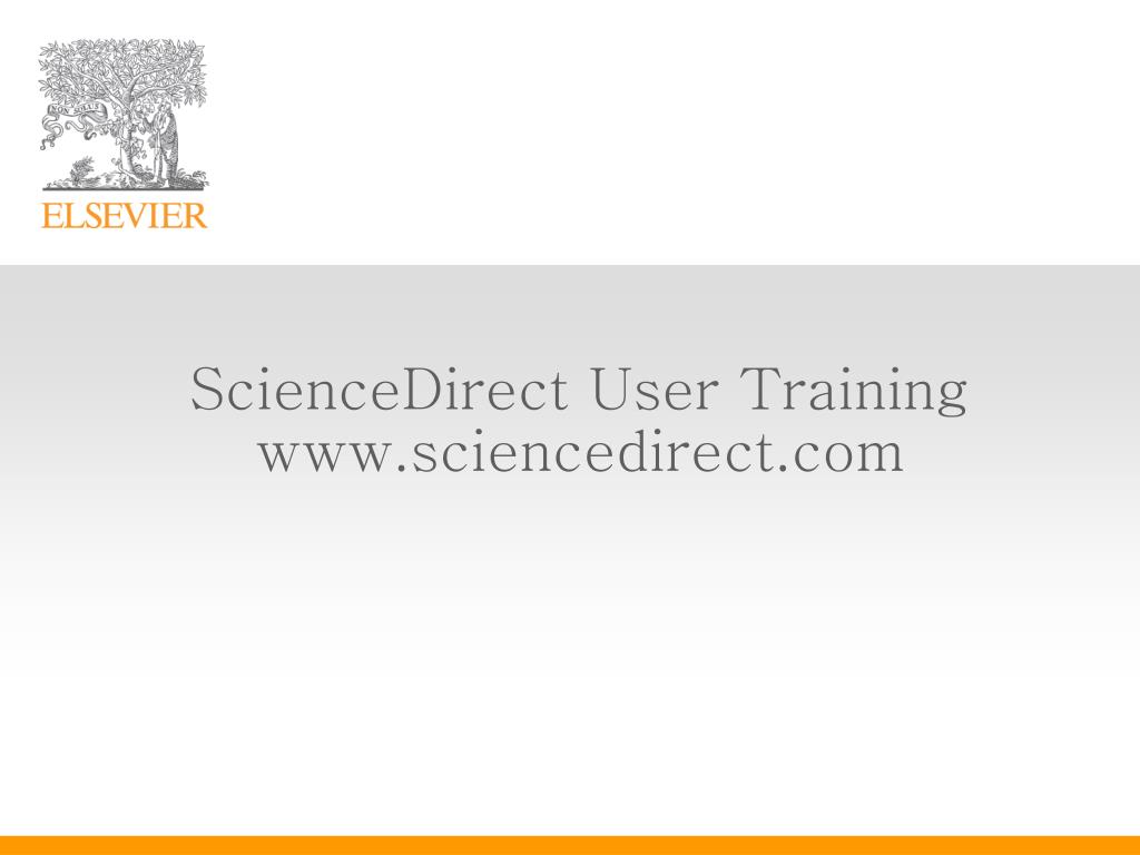 PPT - ScienceDirect User Training sciencedirect PowerPoint Presentation ...
