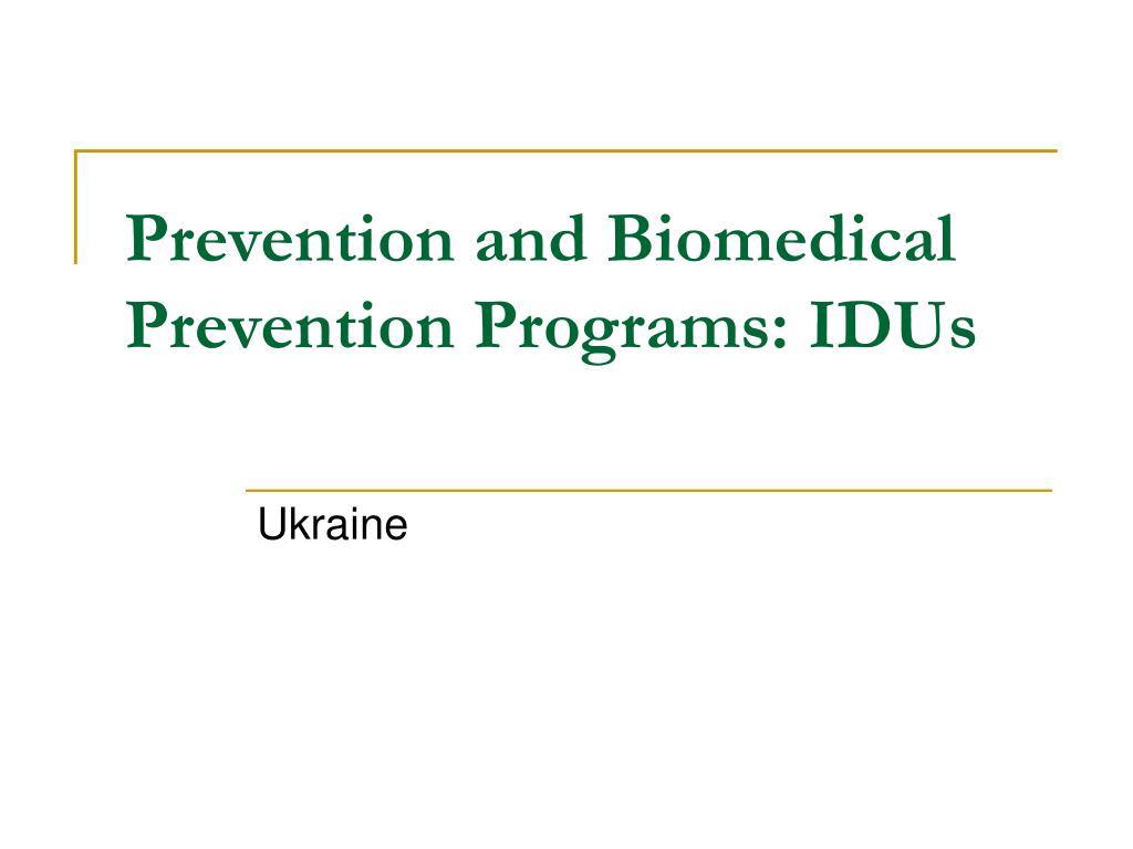 PPT - Prevention and Biomedical Prevention Programs: IDUs PowerPoint ...