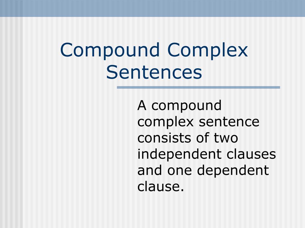 PPT - Compound Complex Sentences PowerPoint Presentation, free download ...