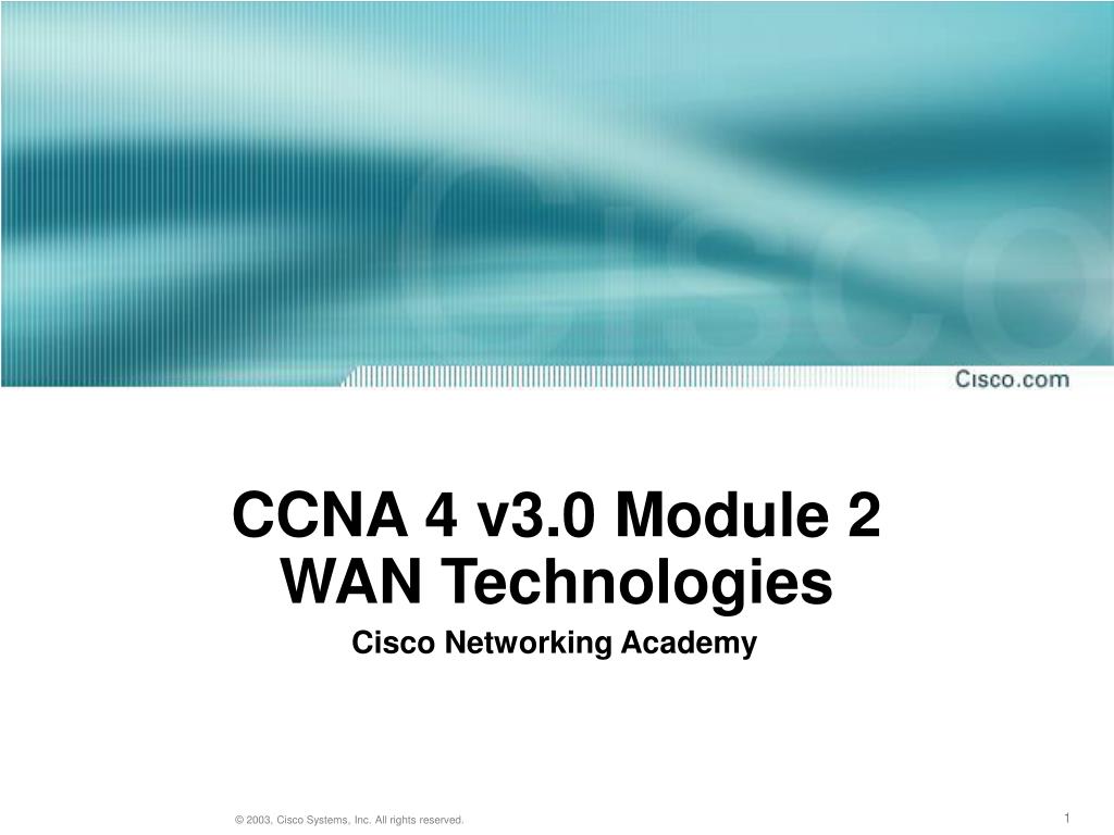 PPT - CCNA 4 v3.0 Module 2 WAN Technologies PowerPoint Presentation ...