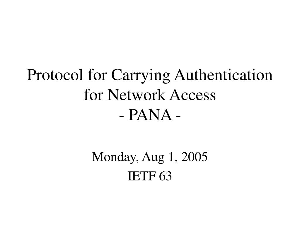PPT - Protocol for Network Access Authentication: IETF 63 Agenda ...